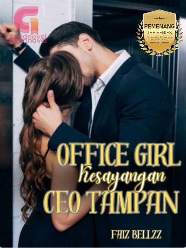 Office Girl Kesayangan CEO Tampan PDF & Novel Online dari Faiz bellzz untuk Dibaca Gratis - CEO ...