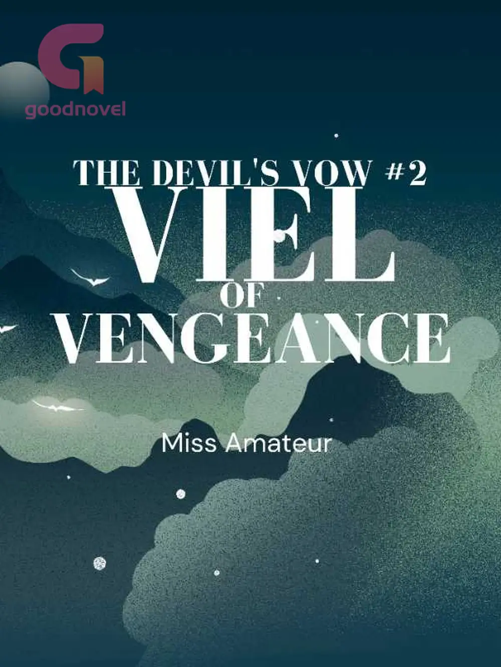 The Devil's Vow #2: The Viel of Vengeance by Miss Amateur Read Online Free - GoodNovel