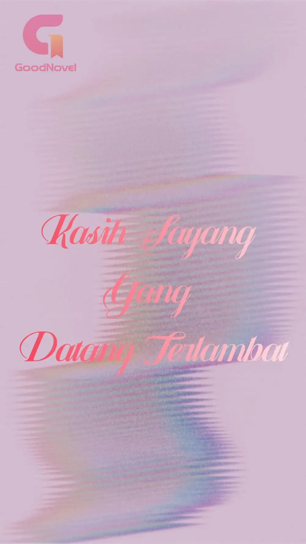 Kasih Sayang Yang Datang Terlambat - Bab 1 Novel & PDF Online oleh ...