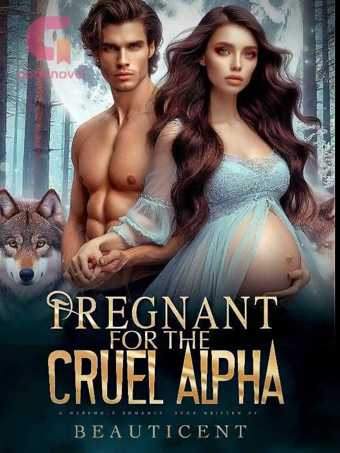 Pregnant For The Cruel Alpha - Read Online Free by Beauticent | GoodNovel