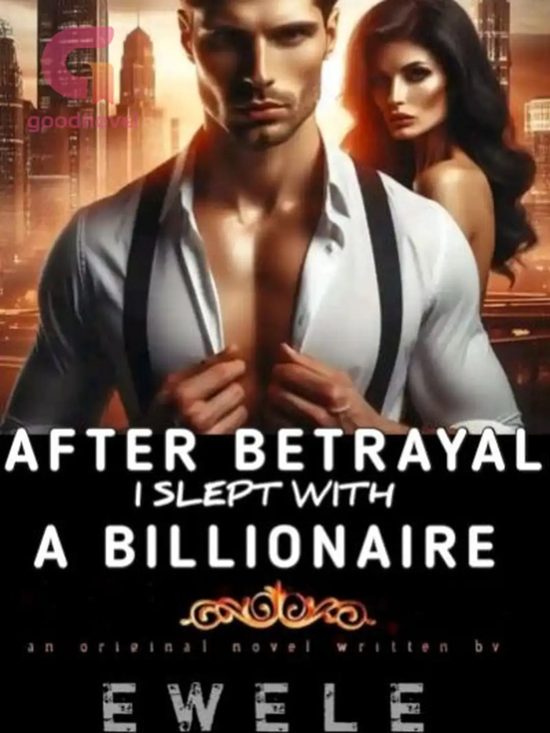 Chapter 56 - After Betrayal, I Slept with a Billionaire - GoodNovel