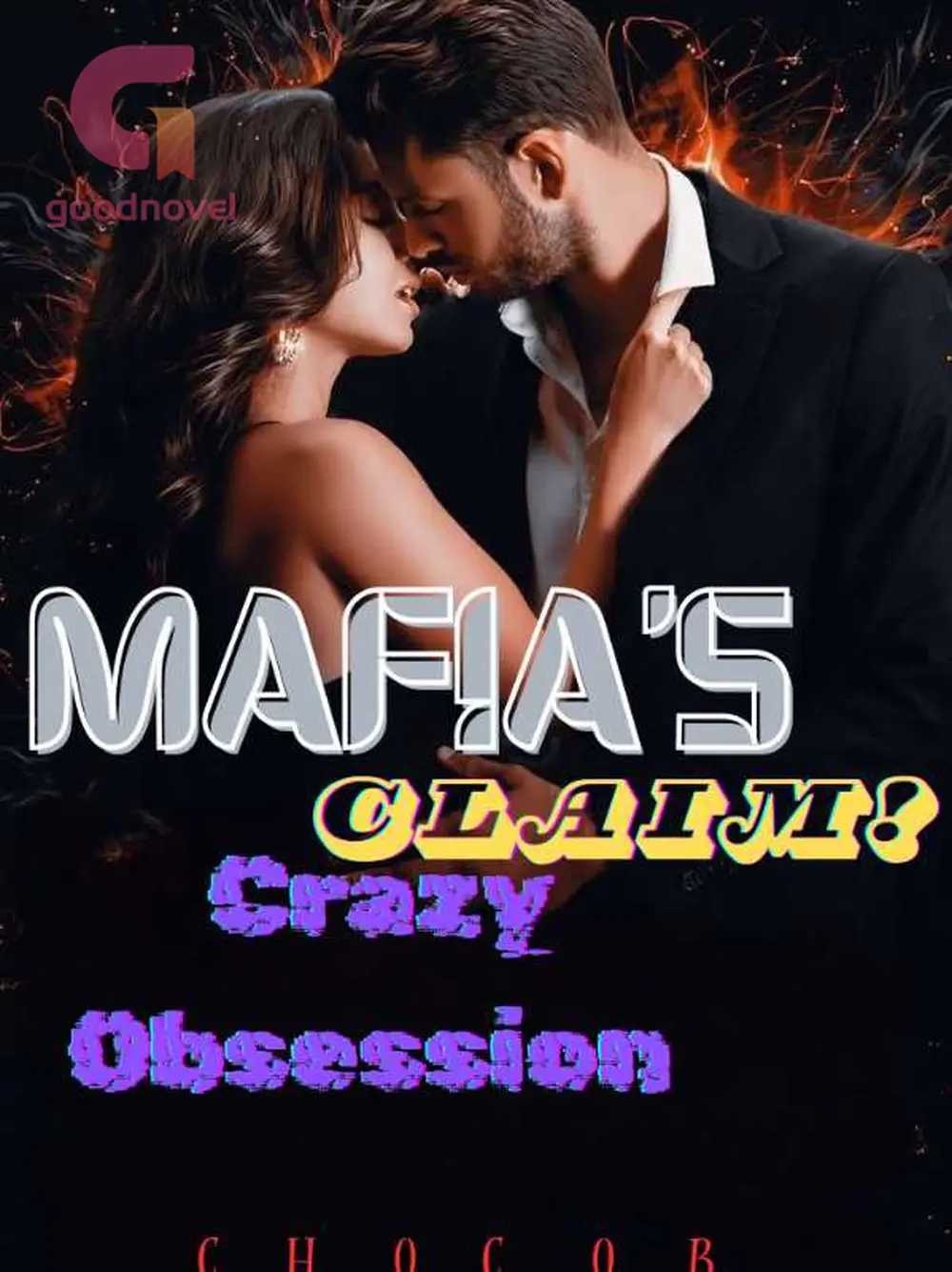 Mafia’s Claim! Crazy Obsession by Choco .B . Read Online Free - GoodNovel