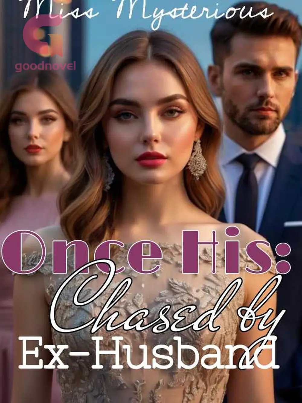 Chapter 17 - Once His: Chased By Ex-husband - GoodNovel