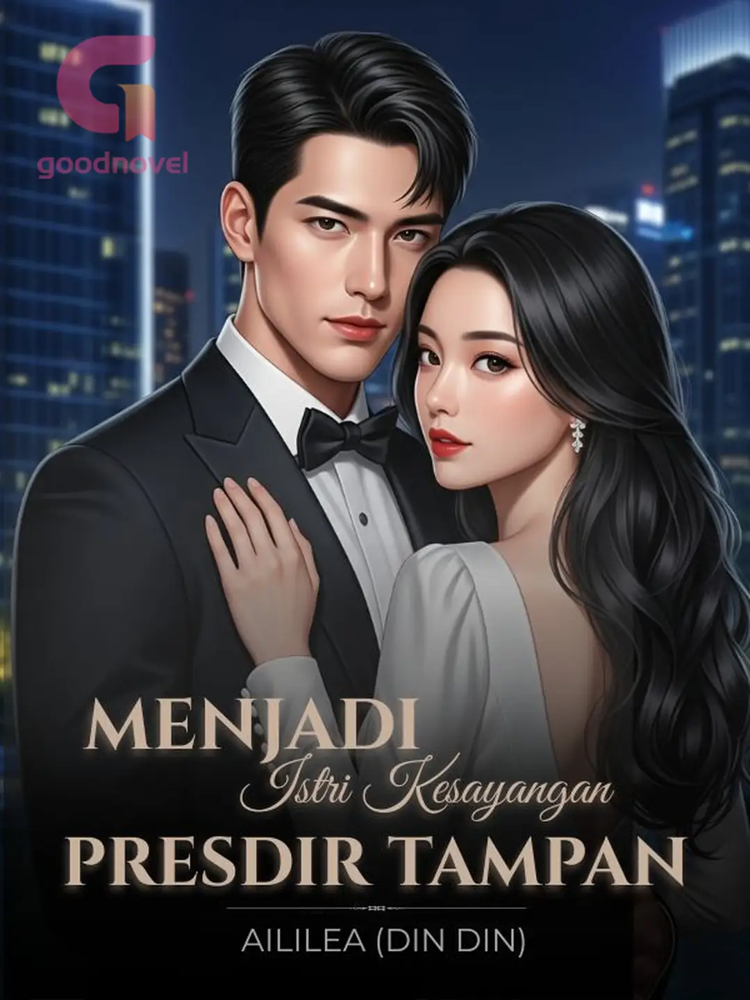 Menjadi Istri Kesayangan Presdir Tampan - Sayangnya, Bukan Novel & PDF Online oleh Aililea (din ...