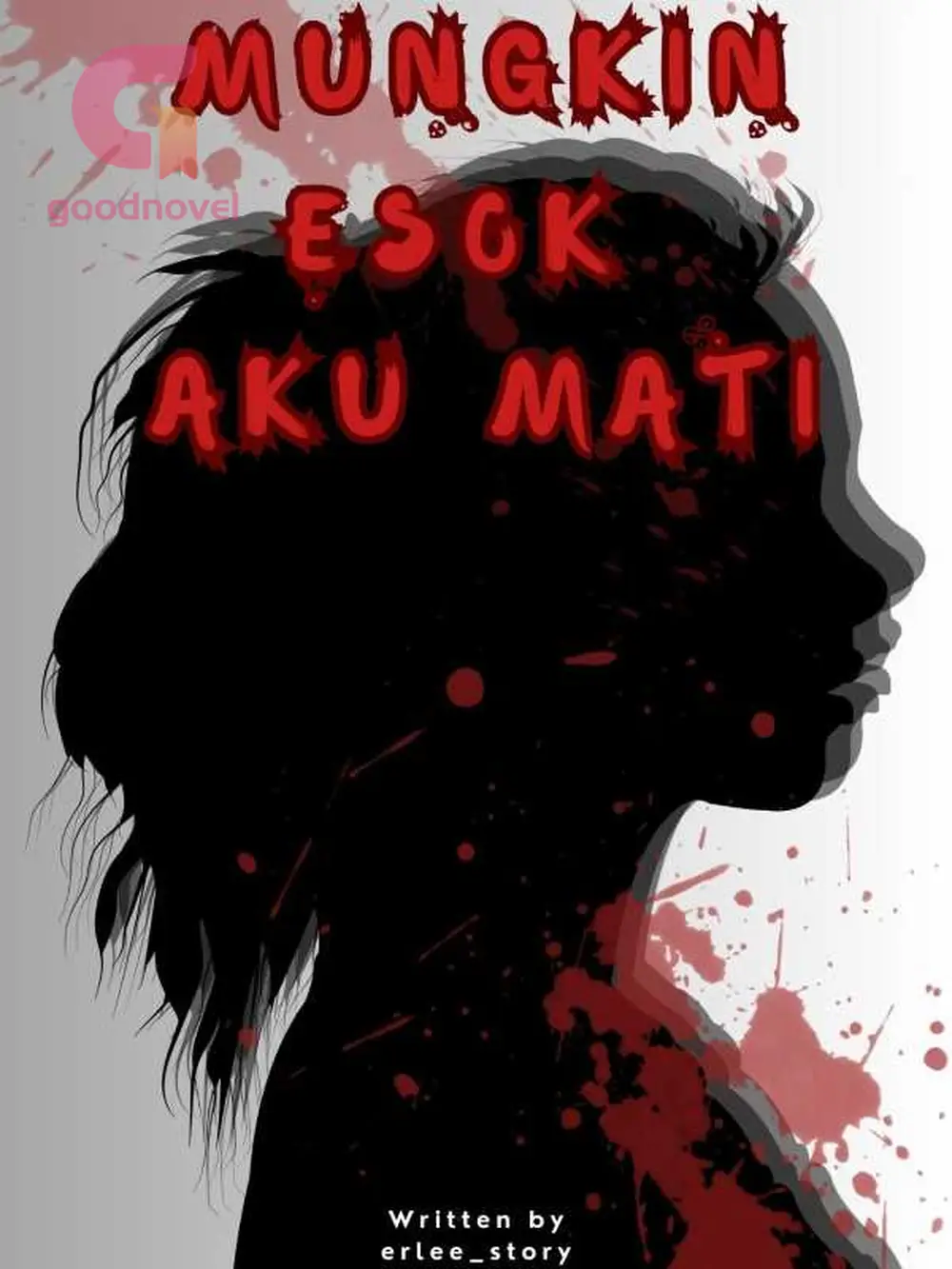 mungkin esok aku mati - Bab 6: Gambar Novel & PDF Online oleh erlee story | Baca Horor Cerita ...