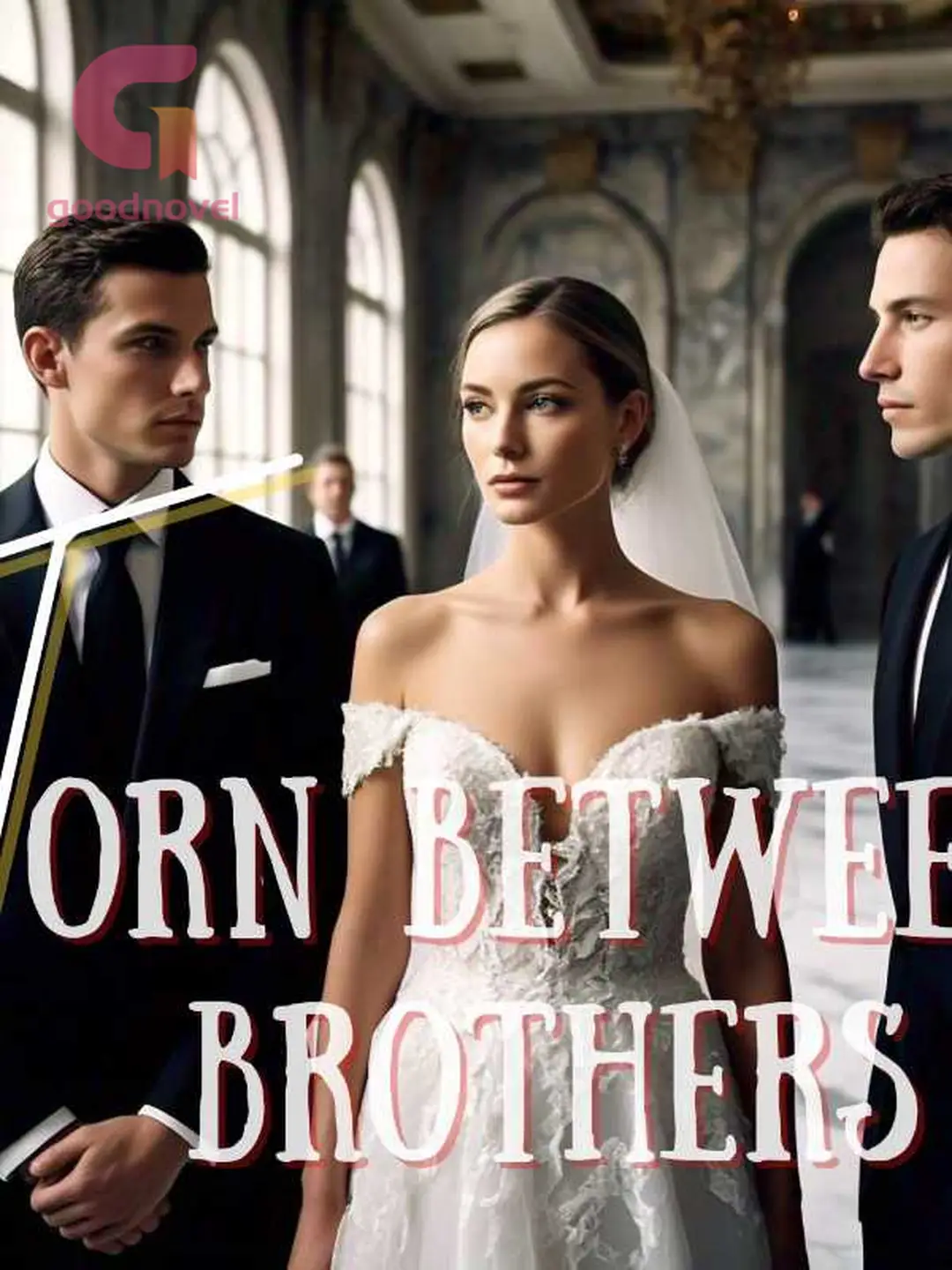 Free CHAPTER 2: DESPERATE TIMES, DESPERATE MEASURES of Torn Between Brothers Online | GoodNovel