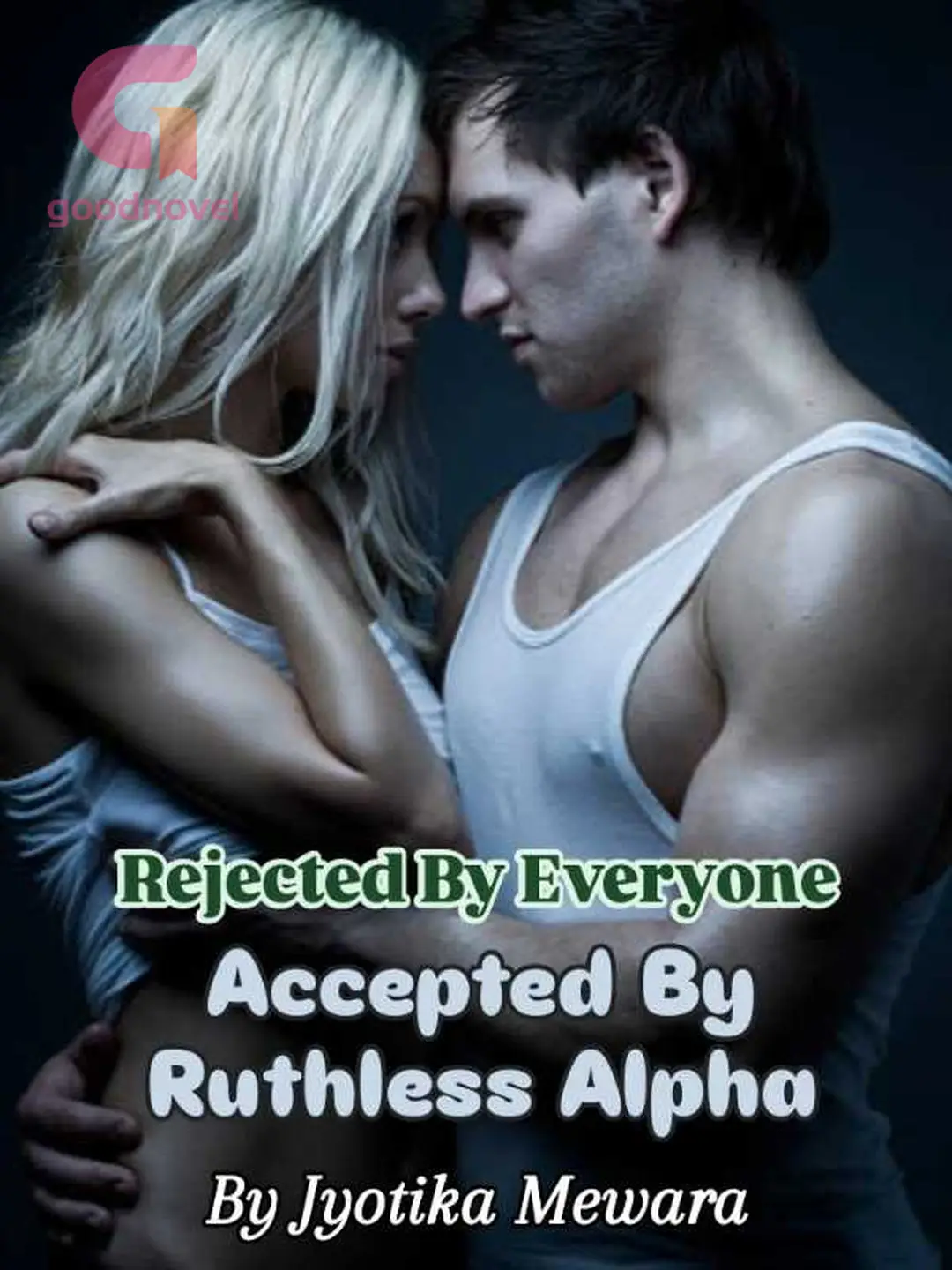 Terms And Conditions - Rejected By Everyone: Accepted By Ruthless Alpha - GoodNovel