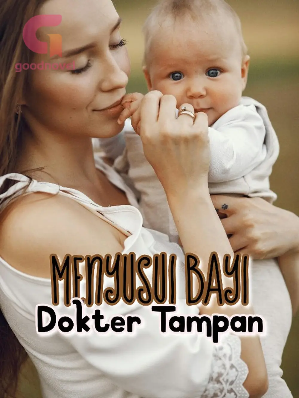 Menyusui Bayi Dokter Tampan - Maafkan Saya, Dok Novel & PDF Online oleh Jannah Zein | Baca Rumah ...