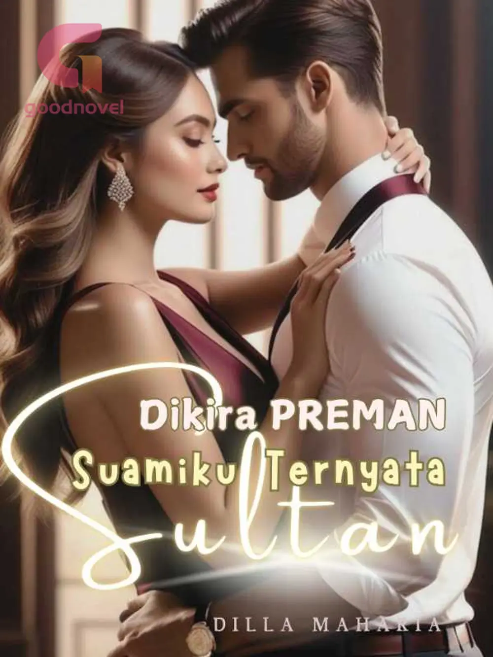 Dikira Preman Suamiku Ternyata Sultan - 010. Sayang... Novel & PDF Online oleh Dilla Maharia ...