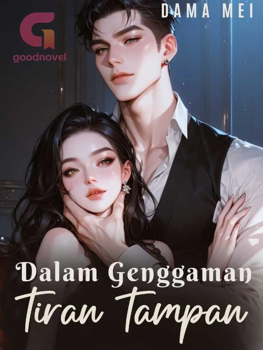 Dalam Genggaman Tiran Tampan - Bab 86 Paling Kuat Novel & PDF Online oleh Dama Mei | Baca ...