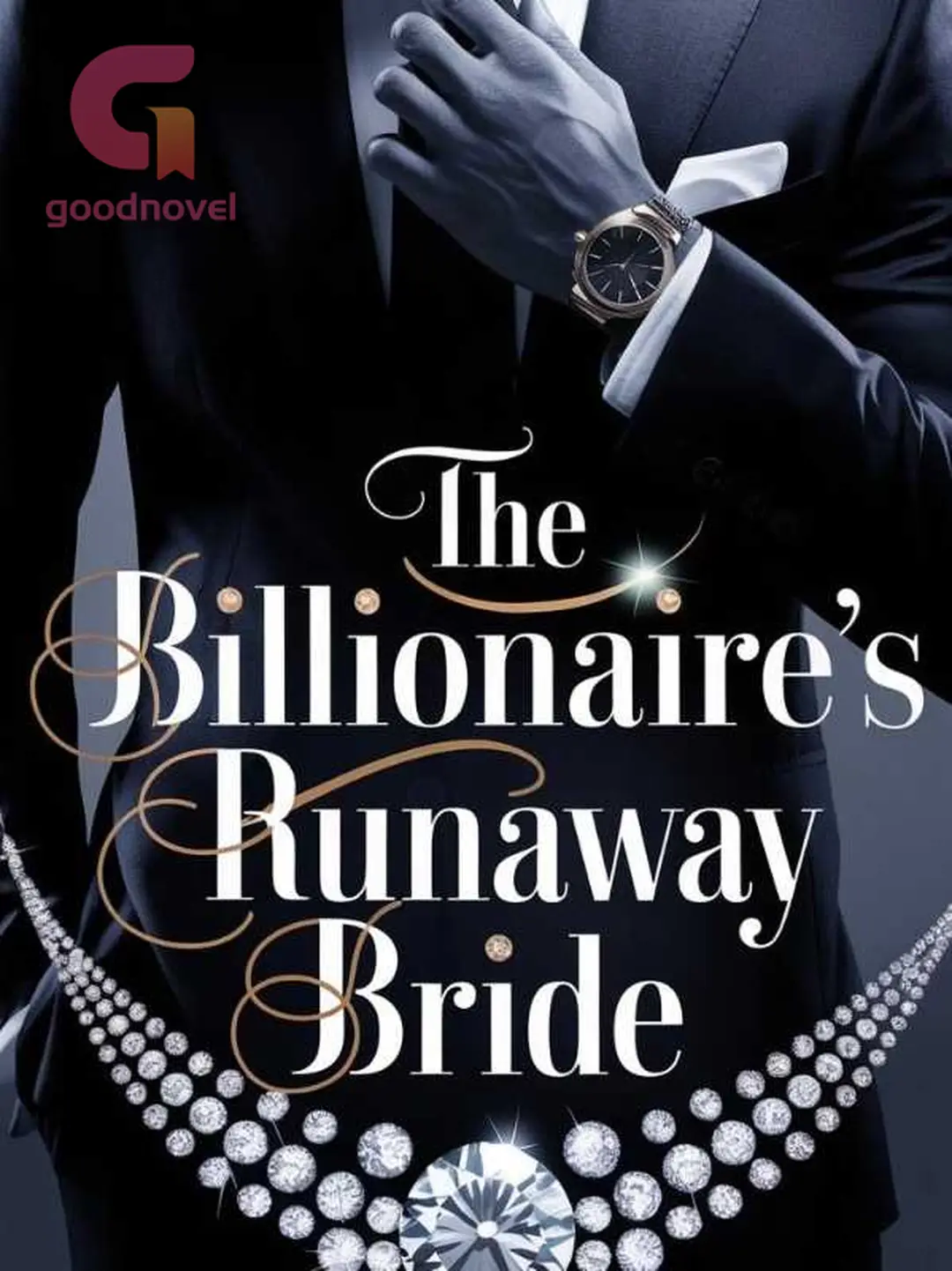 121 - The Billionaire’s Runaway Bride - GoodNovel