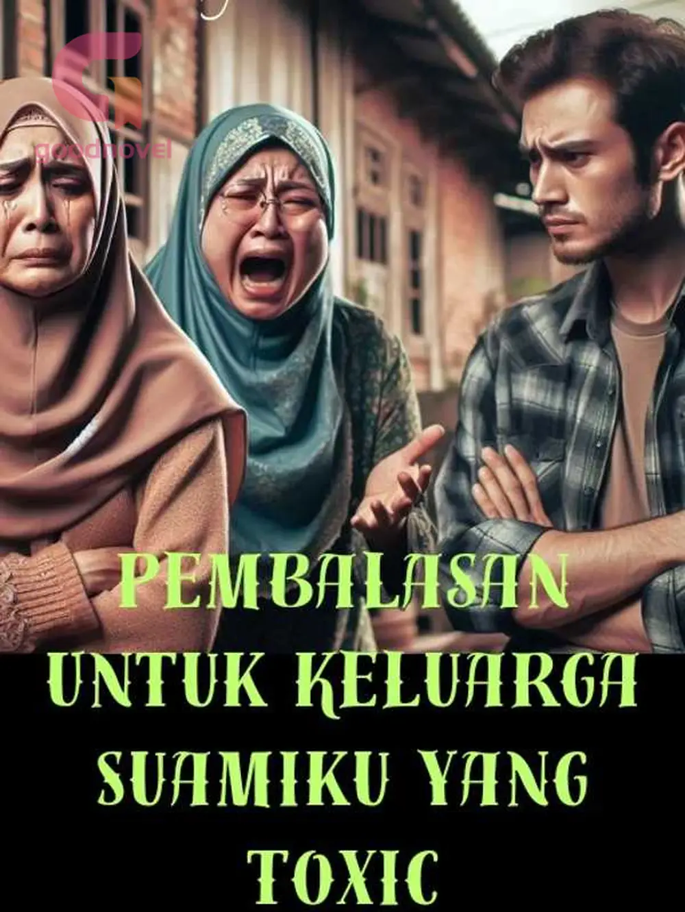 Pembalasan Untuk Keluarga Suamiku Yang Toxic - Bab, 22 Novel & PDF Online oleh Novi Liyani Toon ...