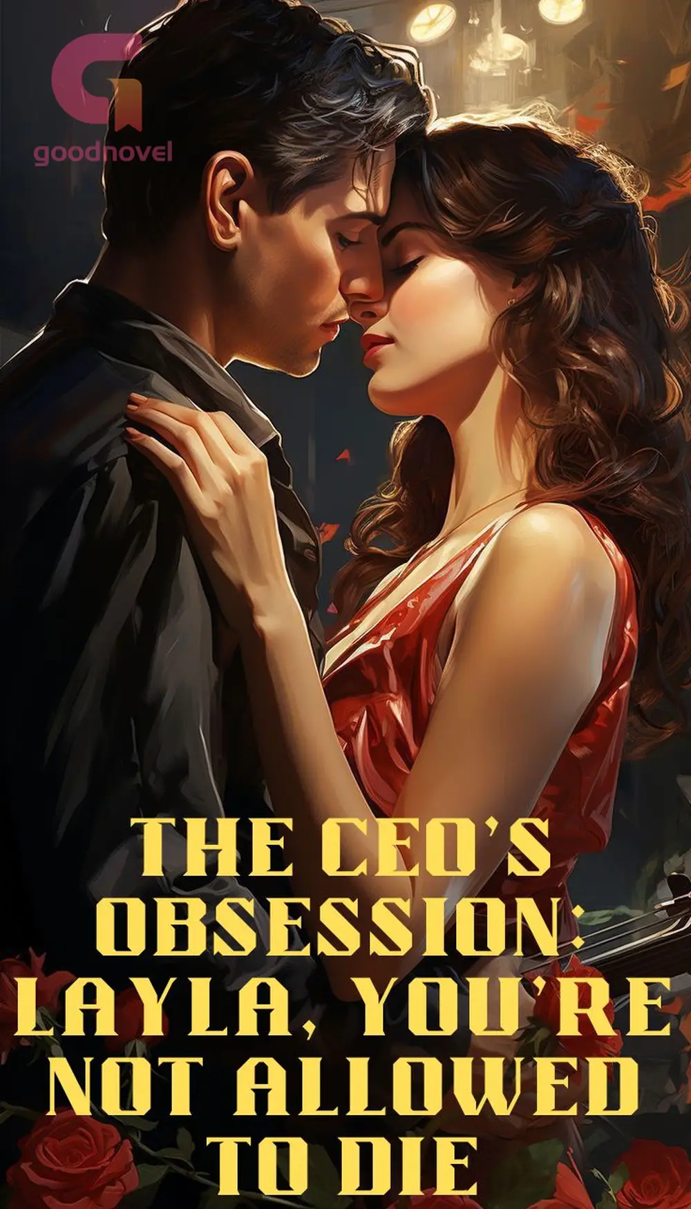 Chapter 39 - The CEO’s Obsession: Layla, You’re Not Allowed to Die - GoodNovel
