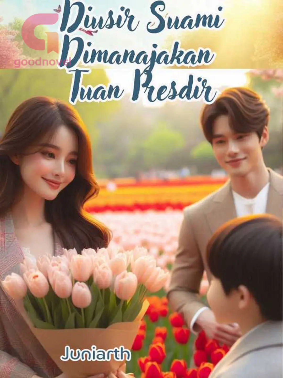 Diusir Suami, Dimanjakan Tuan Presdir - Nggak Sabar Pengen Bulan Madu Novel & PDF Online oleh ...