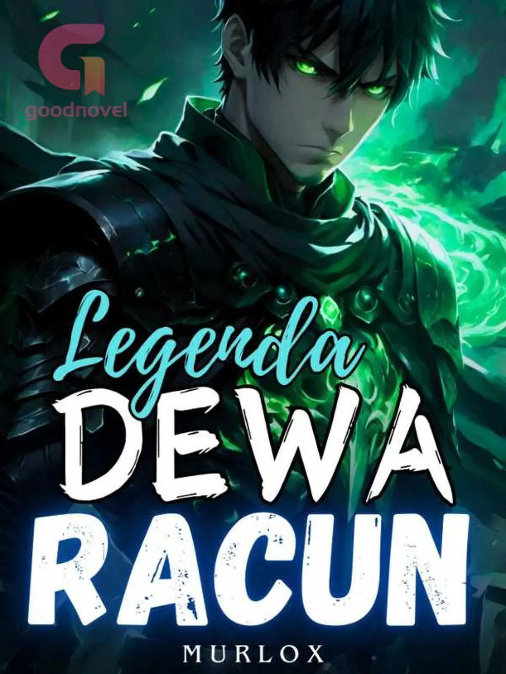 Legenda Dewa Racun - Bab 9 - Bentrokan Dua Jenis Racun Novel & PDF Online oleh Murlox | Baca ...