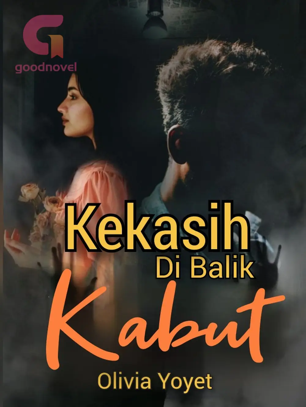 Kekasih Di Balik Kabut - Bab 32 Novel & PDF Online oleh Olivia Yoyet | Baca Thriller Cerita per ...