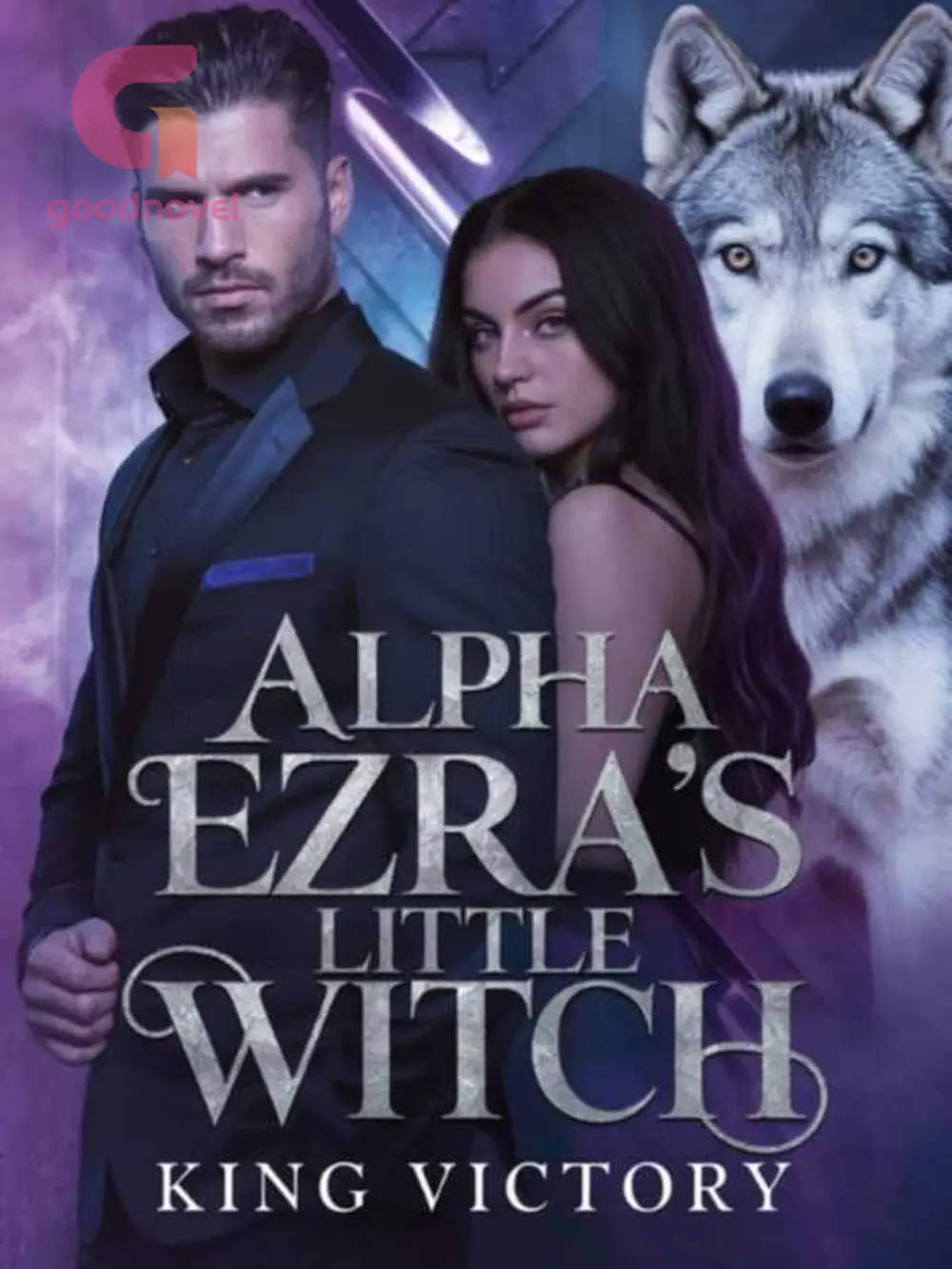 Alpha Ezra’s Little Witch by King Victory Read Online Free - GoodNovel
