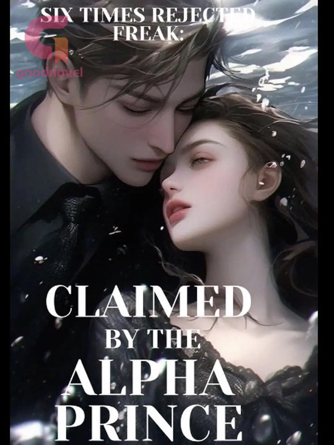 Chapter ninety five:Removing the Mask - Six-Times Rejected Freak: Claimed By The Alpha Prince ...