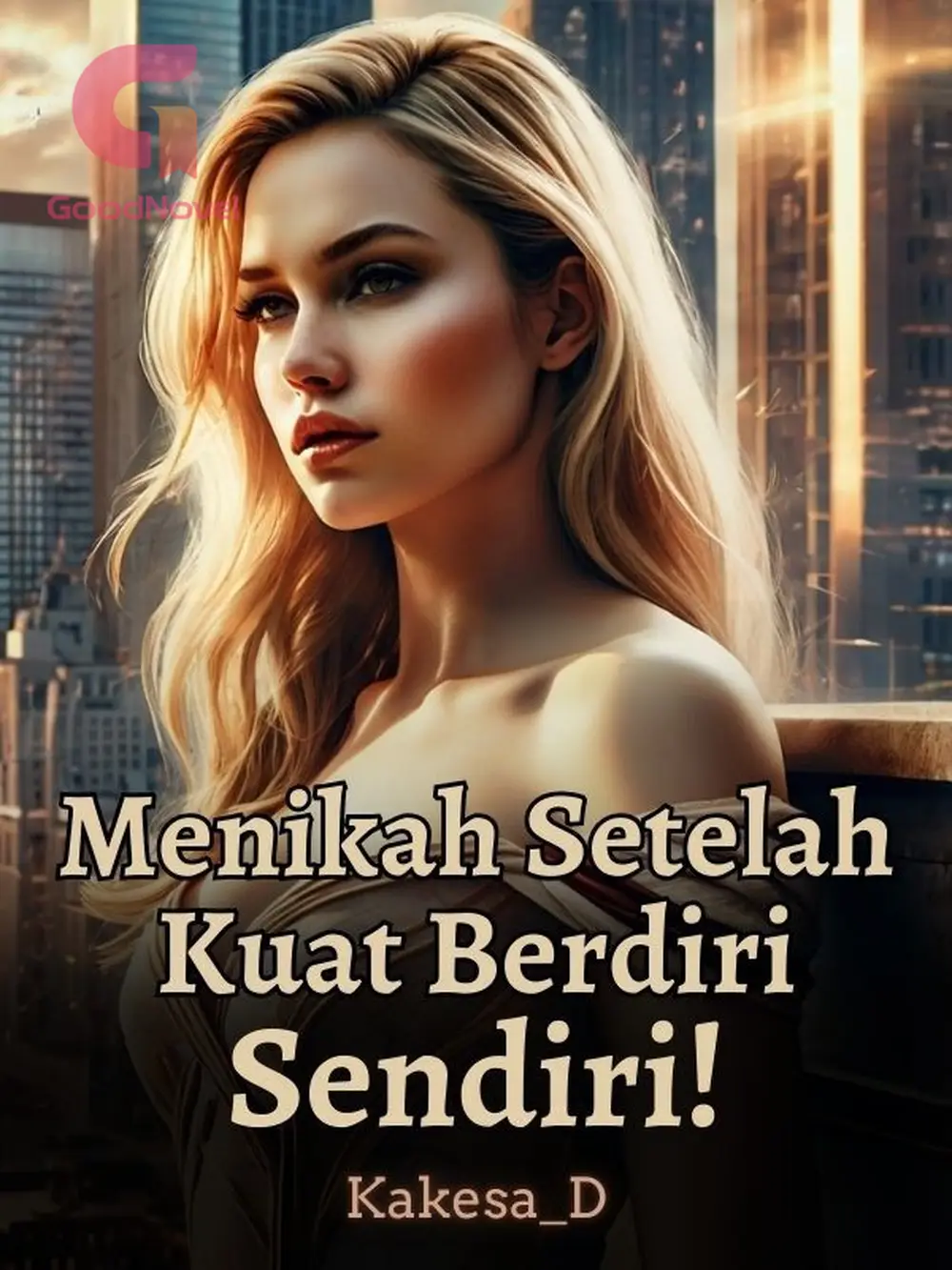 Menikah Setelah Kuat Berdiri Sendiri - Bab 18: Menyongsong Tantangan ...