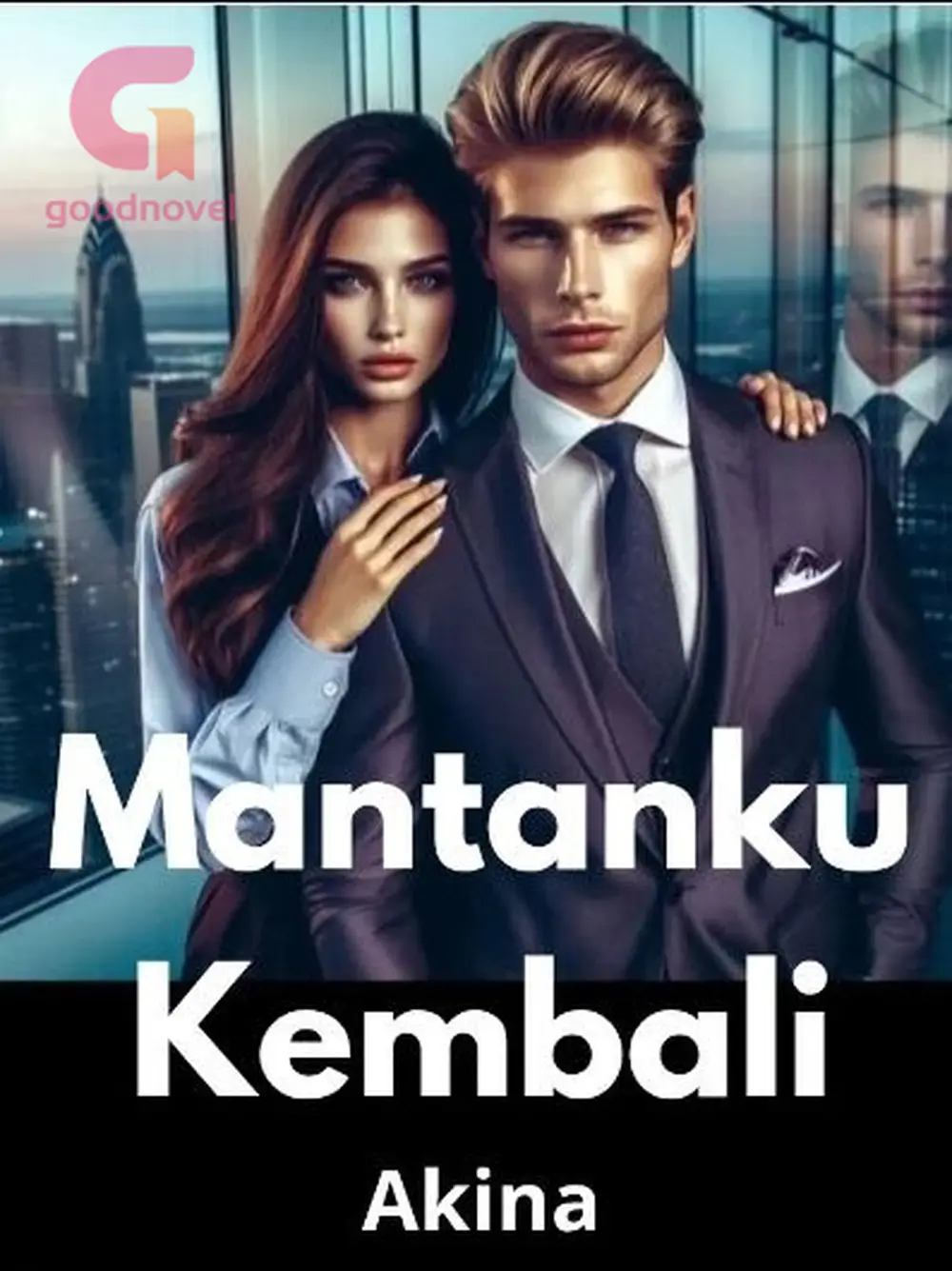 Mantanku Kembali - 62 Novel & PDF Online oleh Akina | Baca Romansa Cerita per Bab dan Episode ...