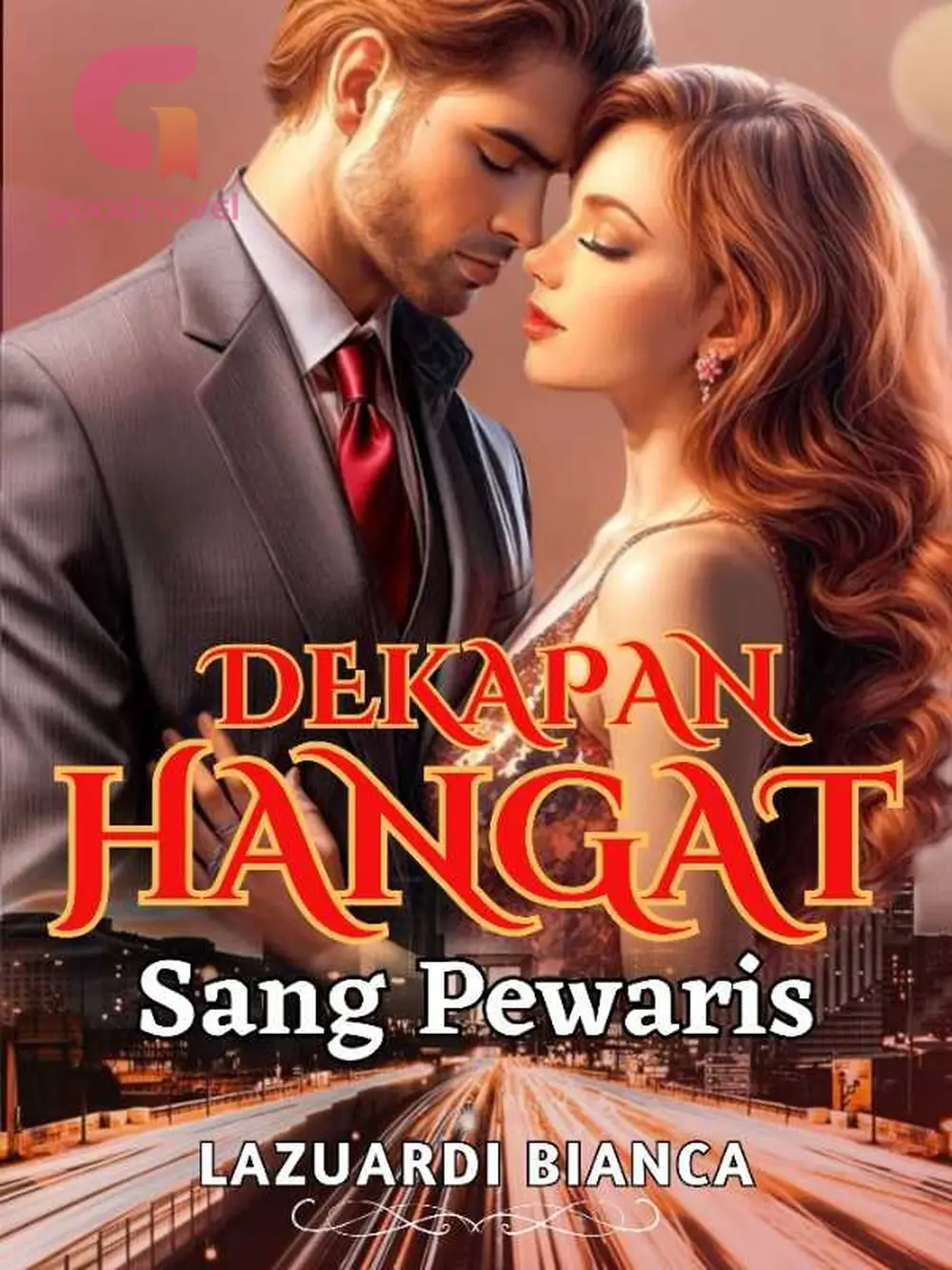 Dekapan Hangat Sang Pewaris oleh LazuardiBianca Baca Gratis Online - GoodNovel