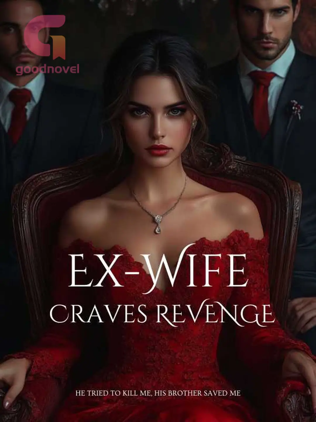 The Confession - Ex-Wife Craves Revenge - GoodNovel
