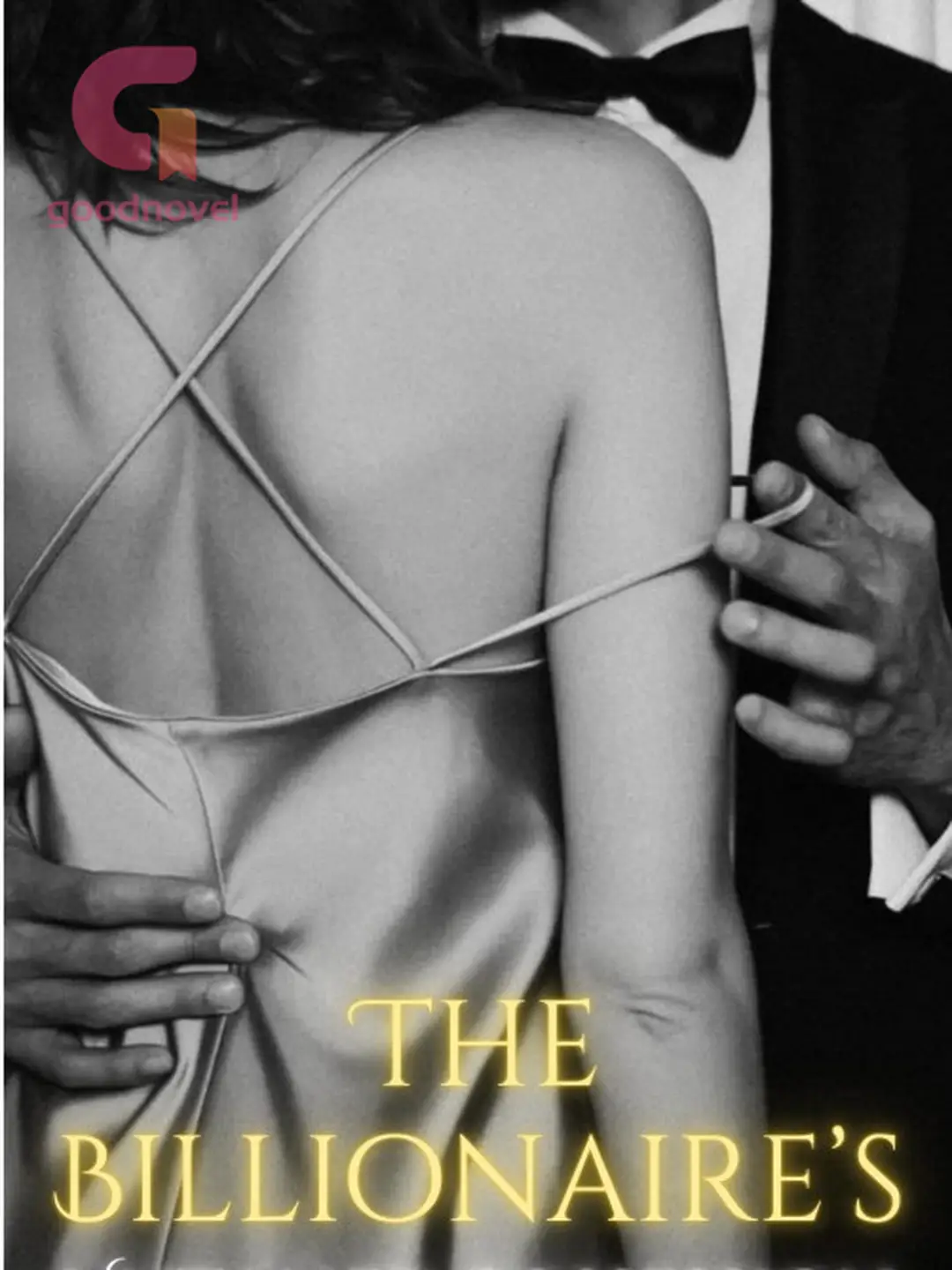 Free Chapter 1 of The Billionaire’s Untamed Possession Online | GoodNovel