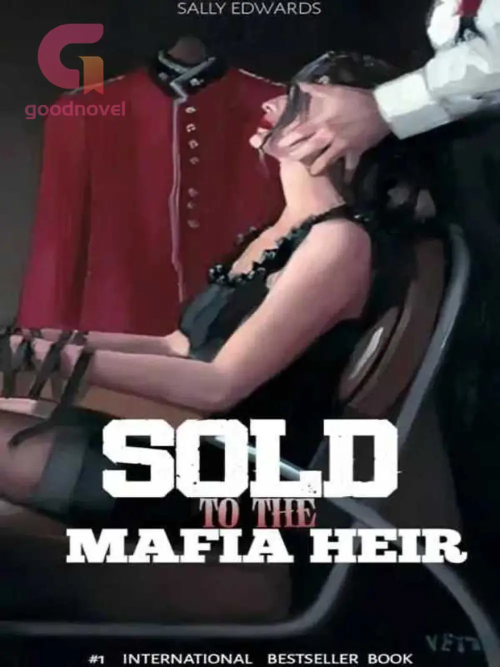 THE HEAT OF BETRAYAL - SOLD TO THE MAFIA HEIR - GoodNovel