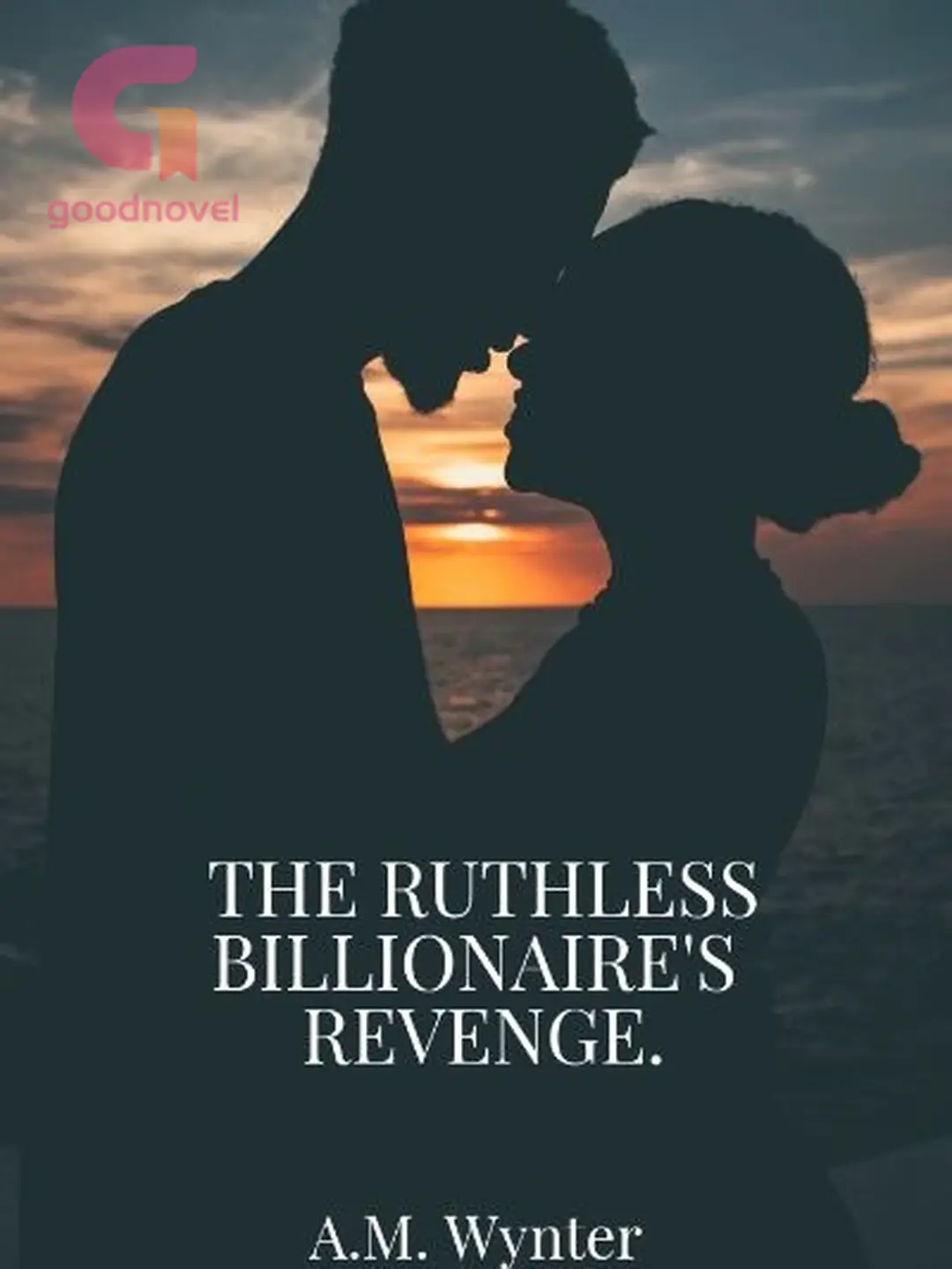 Chapter 126 - The Ruthless Billionaire's Revenge - GoodNovel