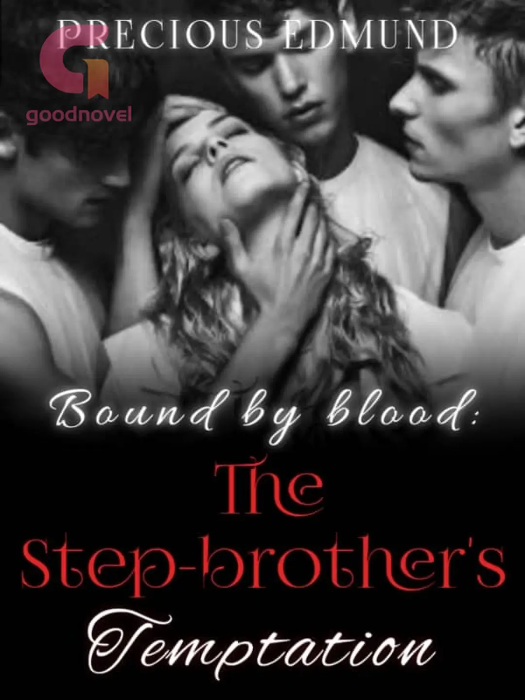 Ruin it - Bound By Blood: The Step-Brothers' Temptation - GoodNovel