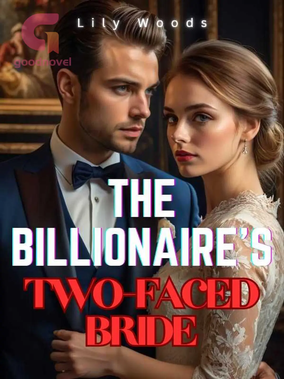 Chapter 48 - THE BILLIONAIRE'S TWO-FACED BRIDE - GoodNovel