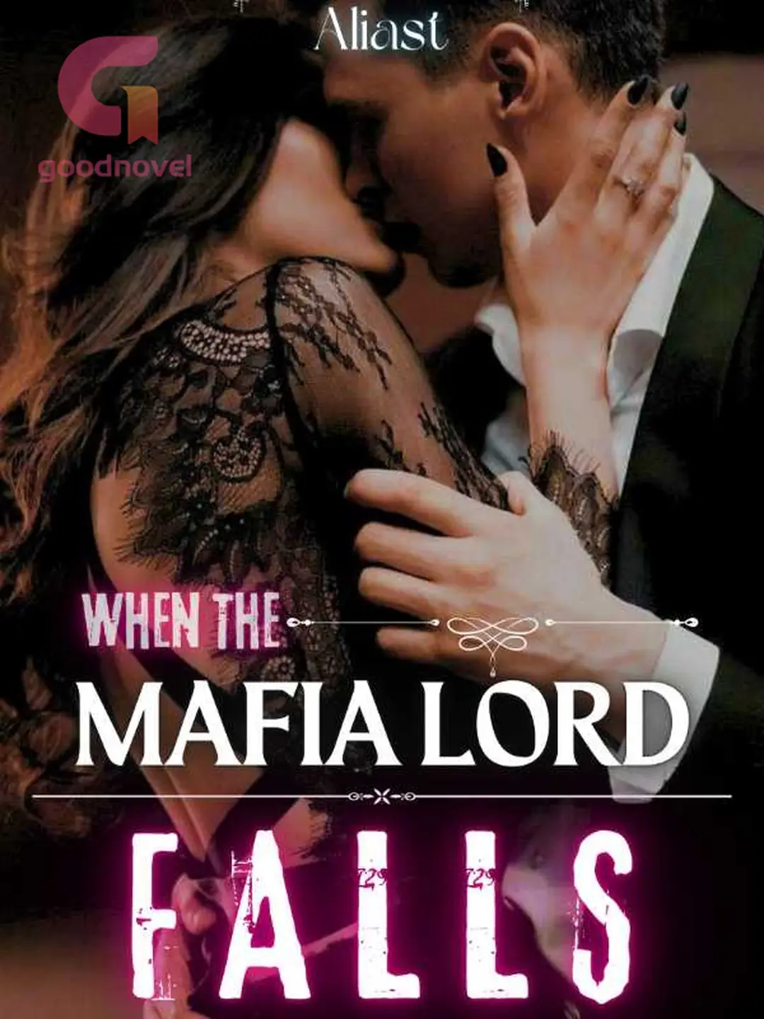 When the Mafia Lord Falls by Aliast Read Online Free - GoodNovel
