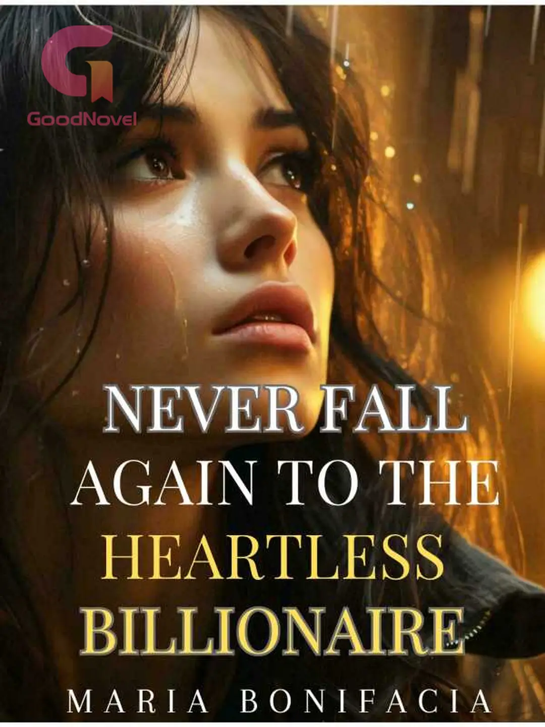 Never Fall Again to the Heartless Billionaire - Kabanata 175 Believing ...