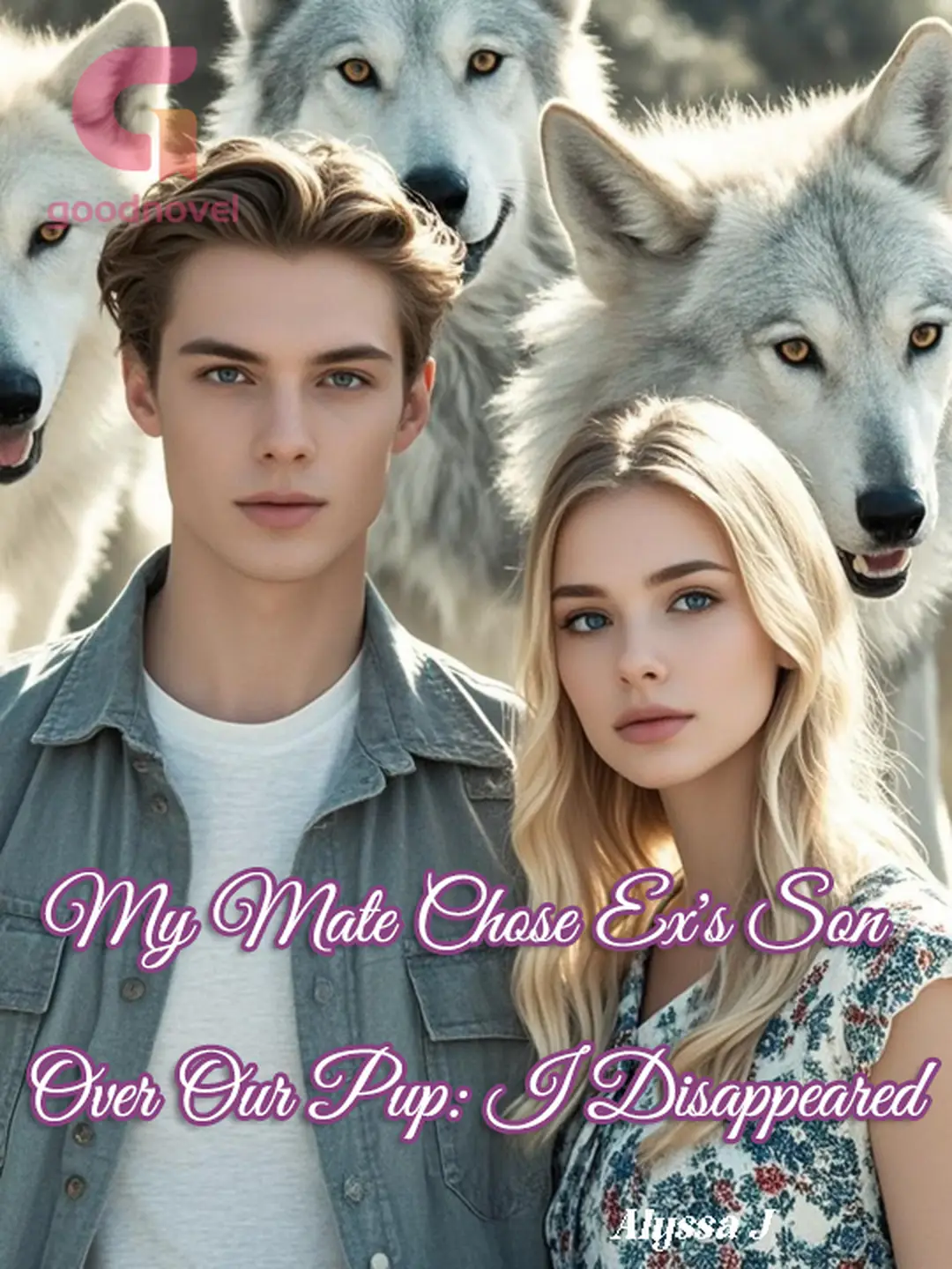 My Mate Chose Ex's Son Over Our Pup: I Disappeared - Read Online Free by Alyssa J | GoodNovel