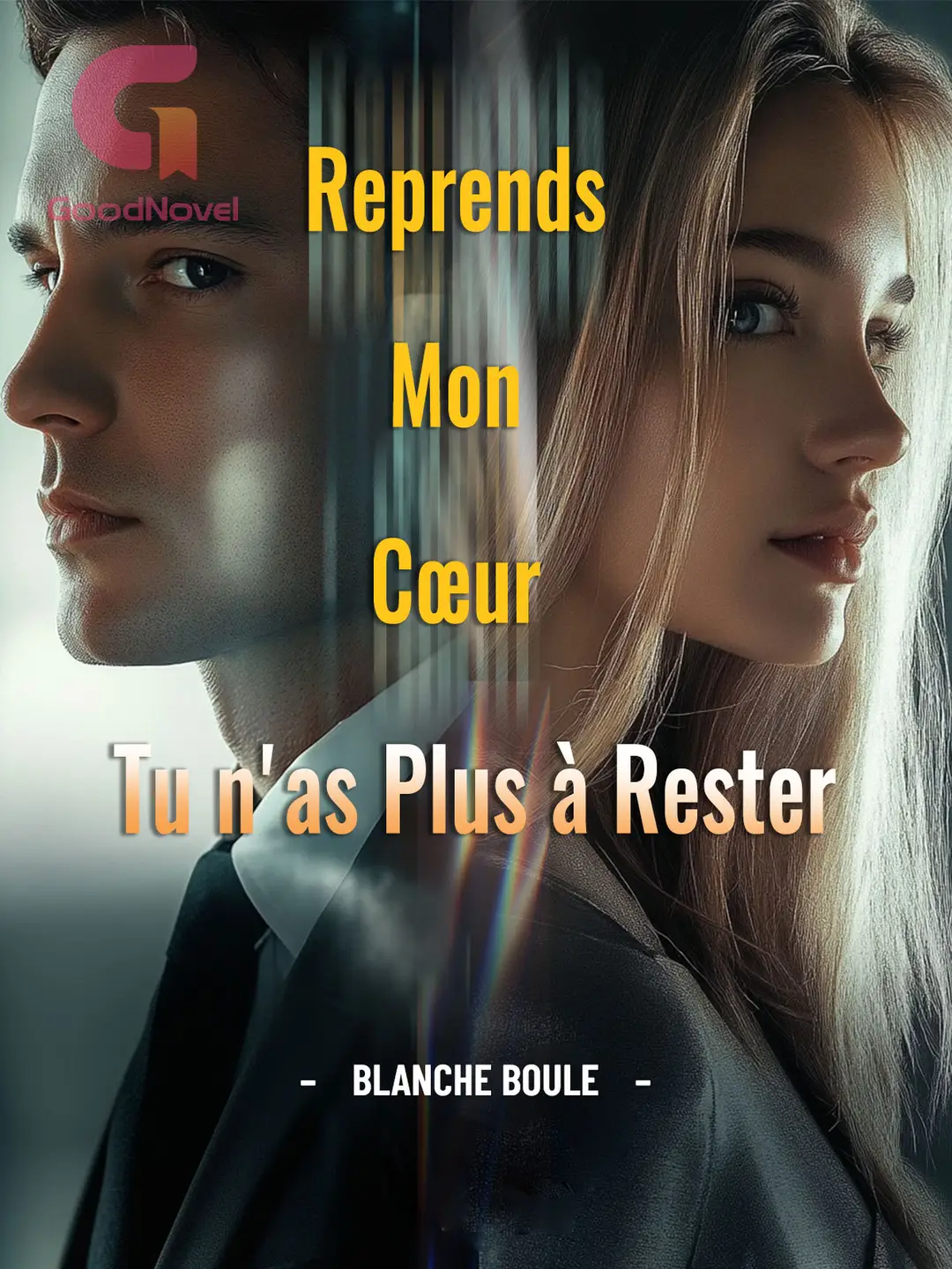 Reprends Mon Cœur, Tu n'as Plus à Rester par Blanche Boule à lire en ...