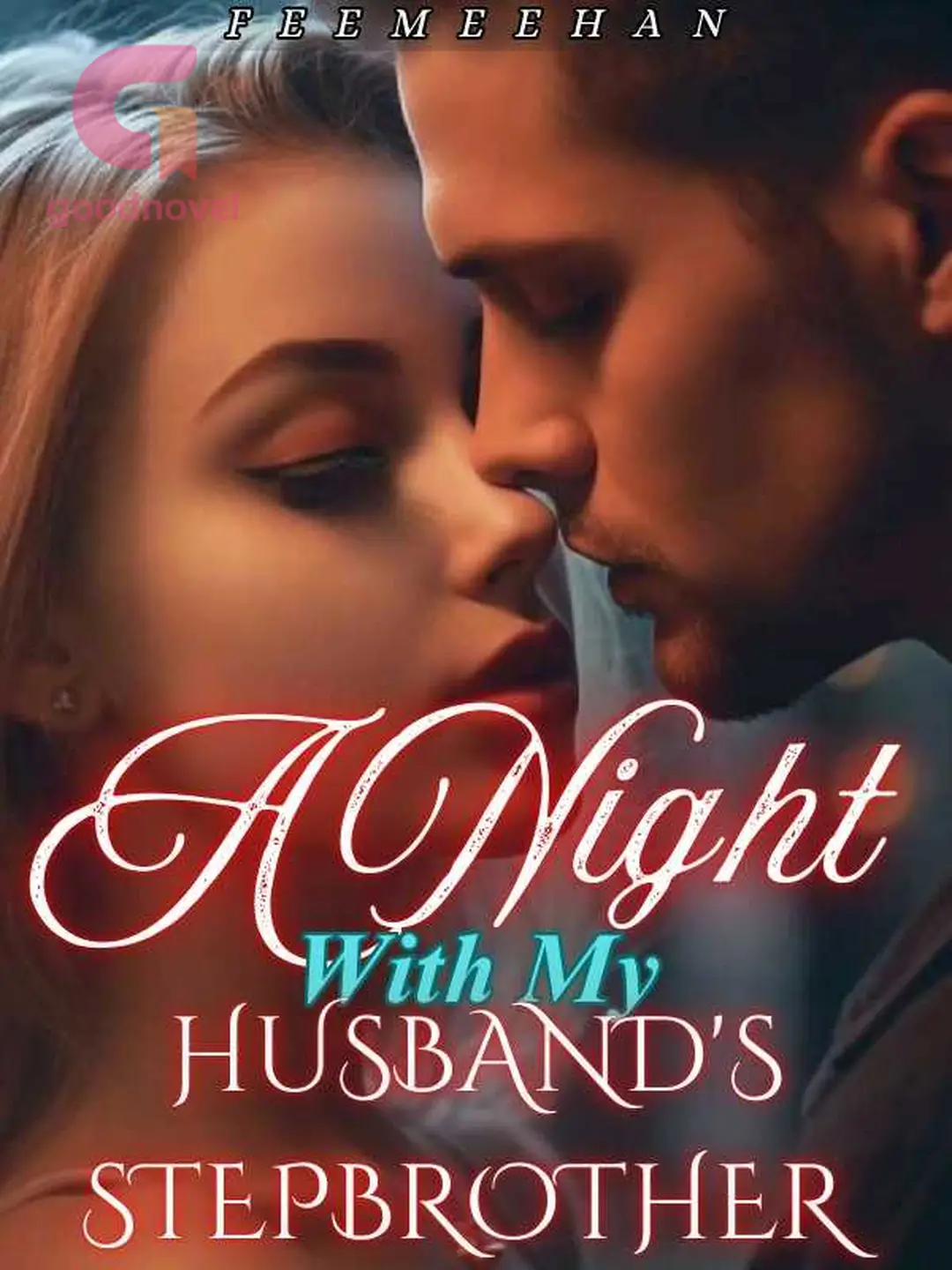 Chapter 31 - A Night With My Husband's Stepbrother - GoodNovel