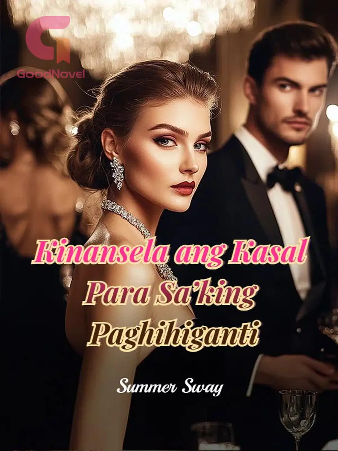 Kinansela ang Kasal Para Sa’king Paghihiganti - Kabanata 4 Novel at PDF Online ni Summer Sway ...