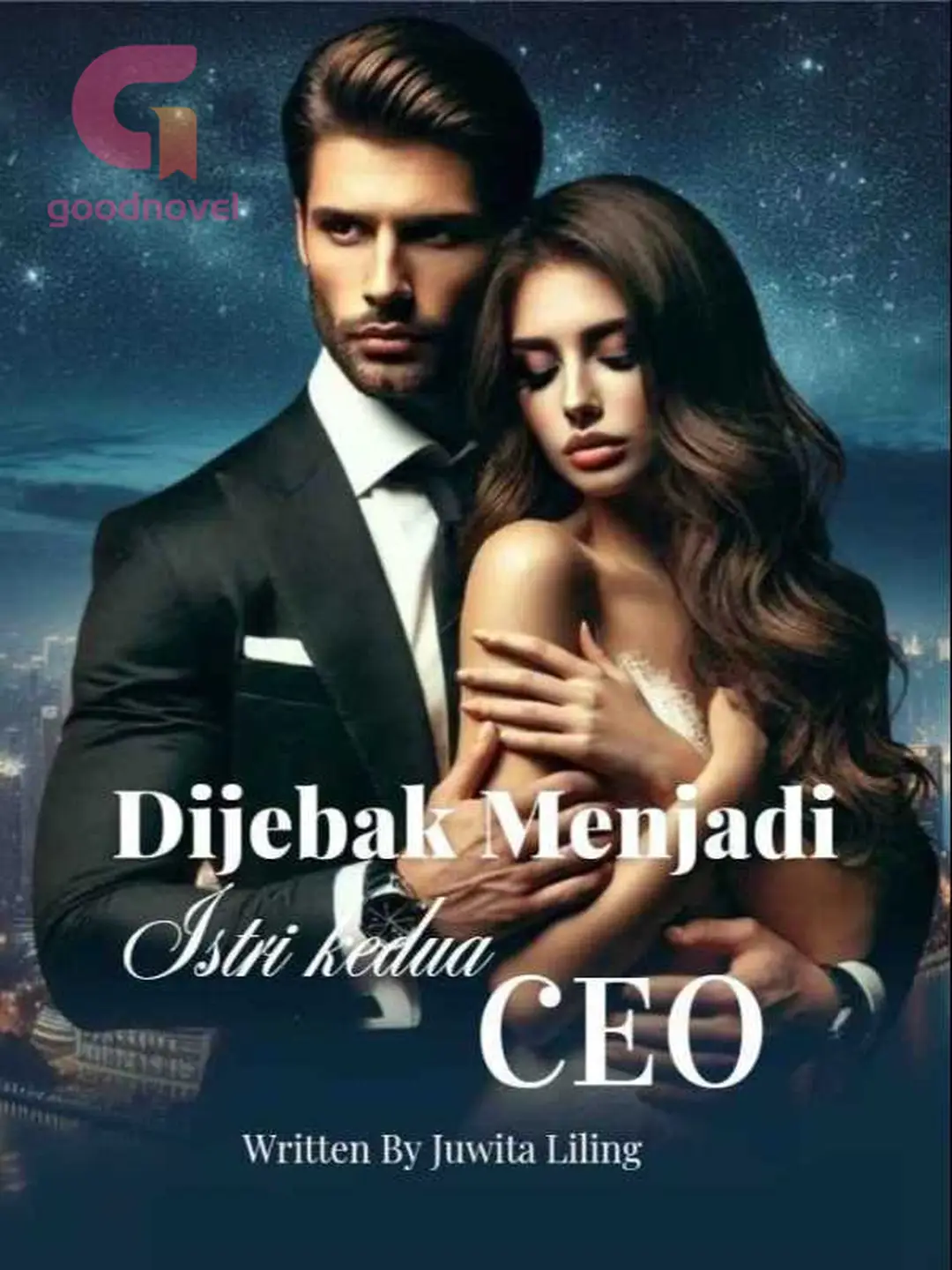 Dijebak Menjadi Istri Kedua CEO - Bab 25 Novel & PDF Online oleh Juwita Liling | Baca Romansa ...