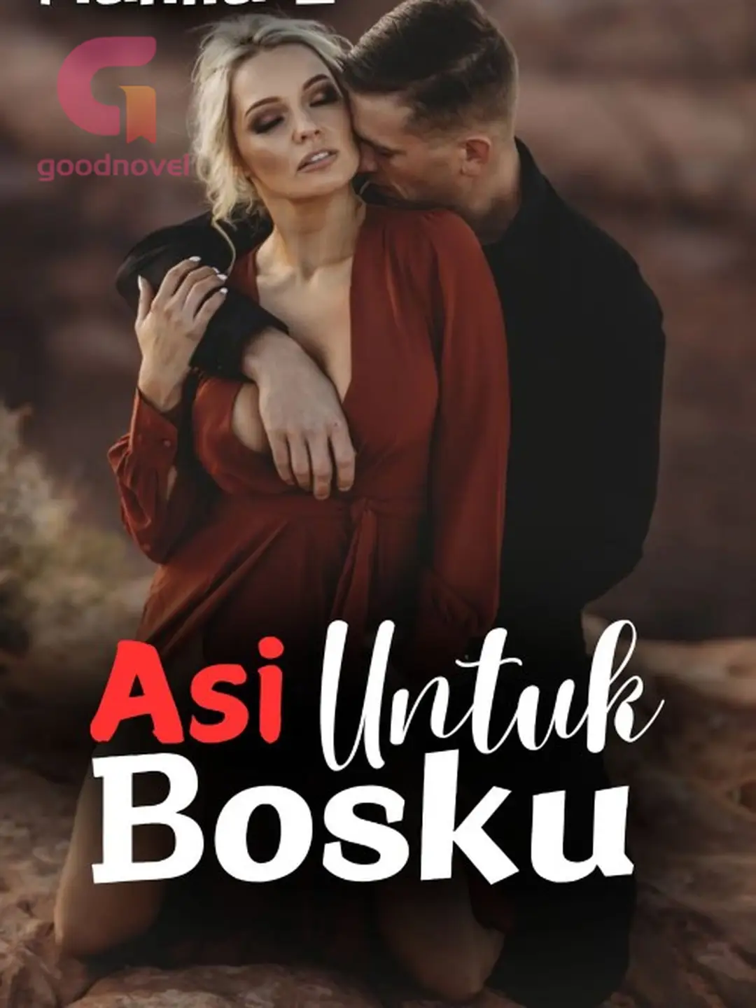ASI Untuk Bosku - Bab 128 Ide Dari Kina Novel & PDF Online oleh Manila Z | Baca Romansa Cerita ...