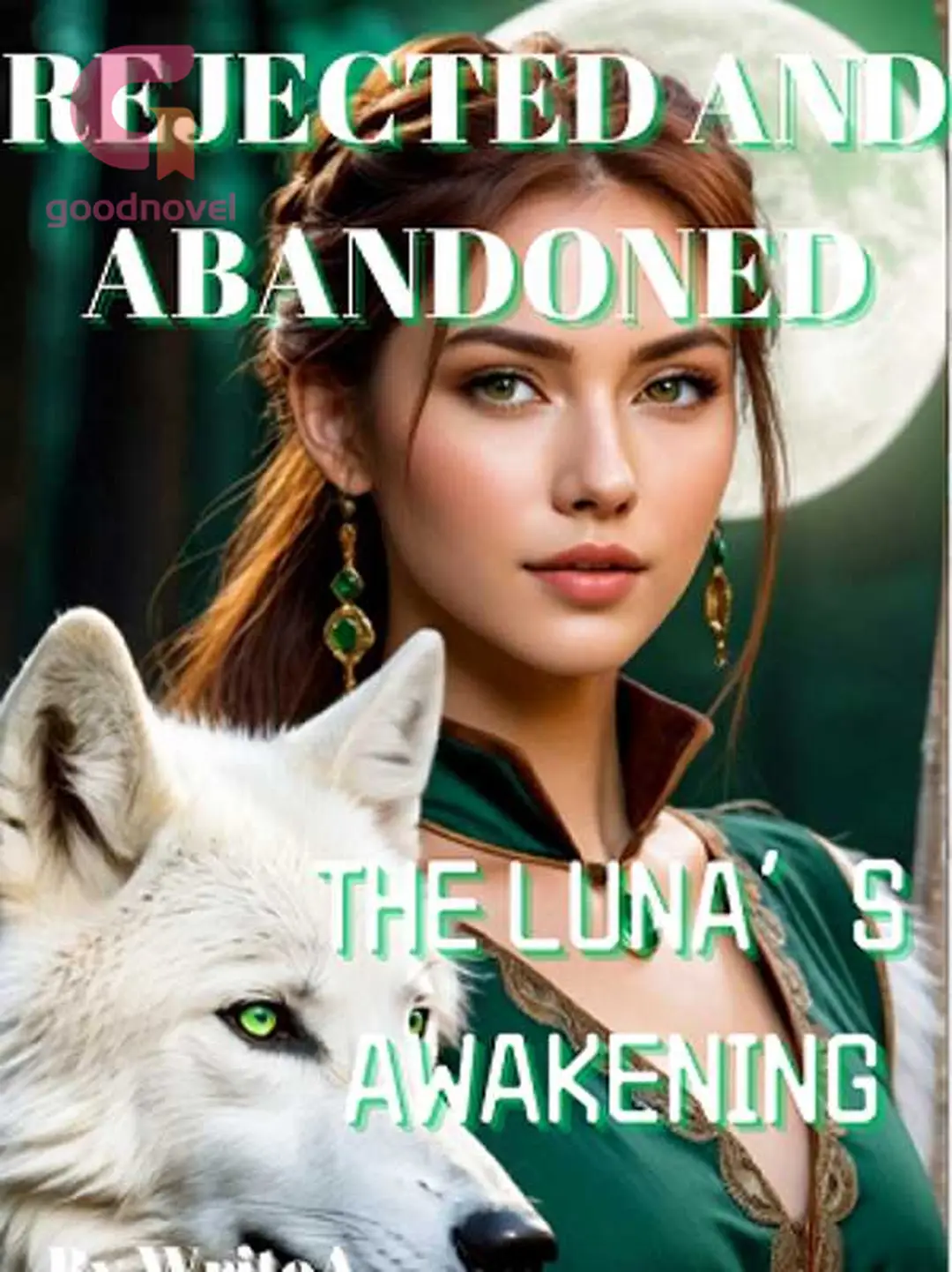 161 - Rejected and Abandoned: The Luna’s Reawakening - GoodNovel