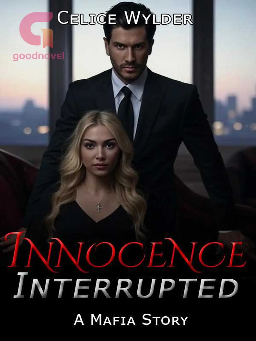Innocence Interrupted - A Mafia Story by Celice Wylder Read Online Free - GoodNovel