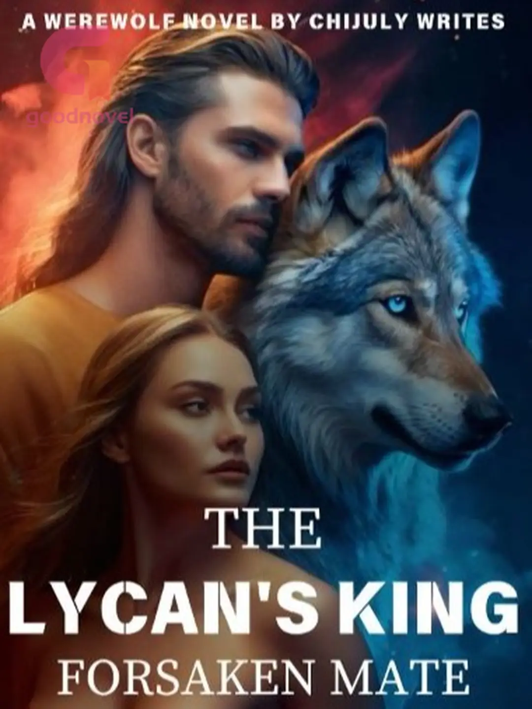 Chapter 63: Blood of the Moon. - The Lycan 's King Forsaken Mate. - GoodNovel