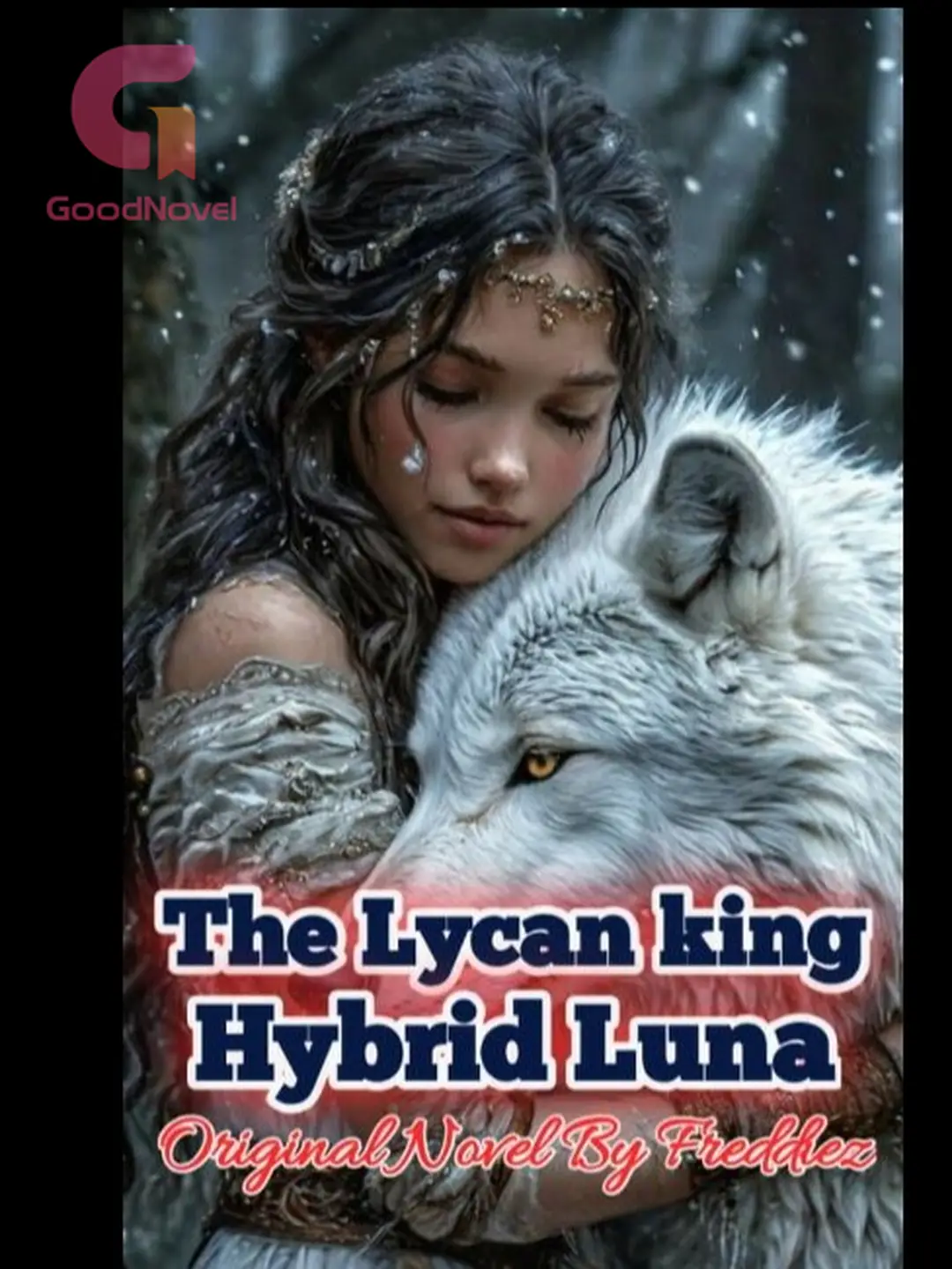 The Lycan King Hybrid Luna by Freddiez Read Online Free - GoodNovel