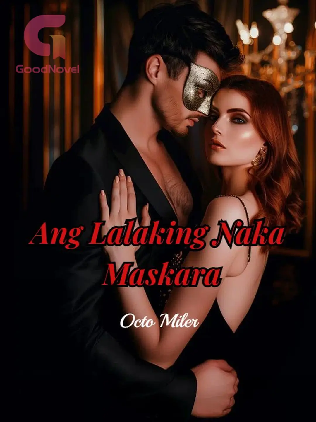 Ang Lalaking Naka Maskara - Kabanata 4 Novel at PDF Online ni Octo Miler | Magbasa ng Kilig Maga ...