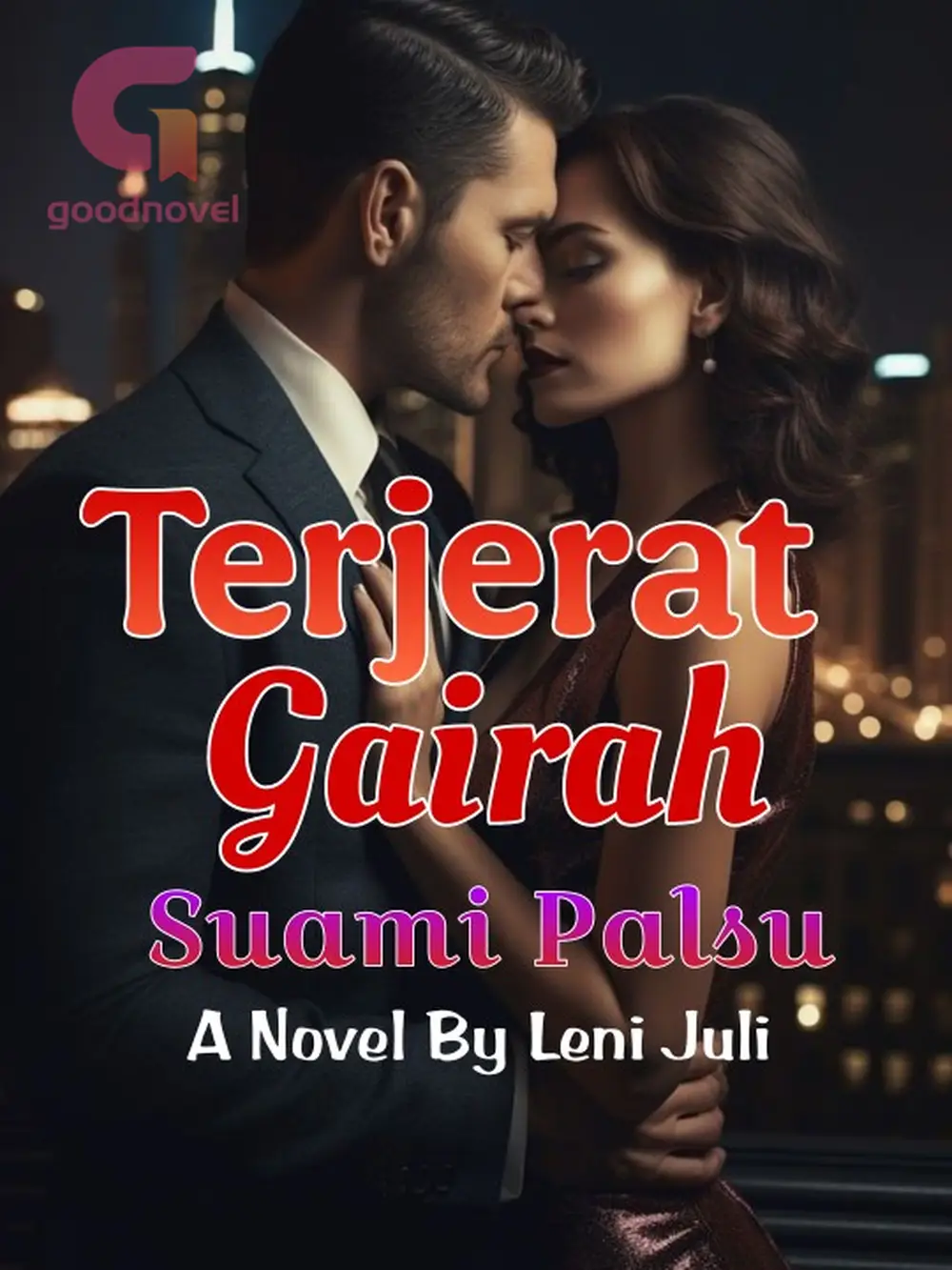 Terjerat Gairah Suami Palsu - Bab 11. Jangan Pergi Kemana-mana Novel & PDF Online oleh Lenijuli ...