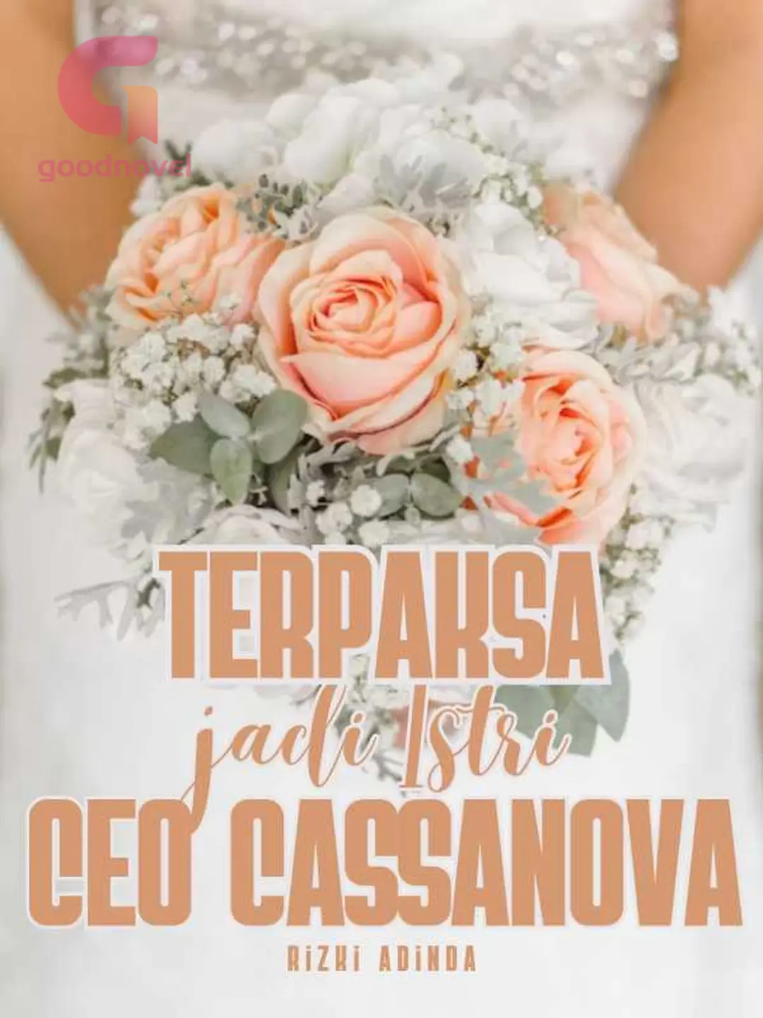 Terpaksa Jadi Istri CEO Casanova - Bab 153: Pelarian dari Kemewahan Novel & PDF Online oleh ...