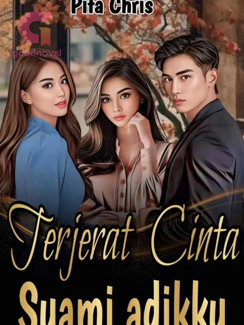Terjerat Cinta Suami Adikku - Bab 16. Pengkhianat Novel & PDF Online oleh Pita Chris | Baca ...