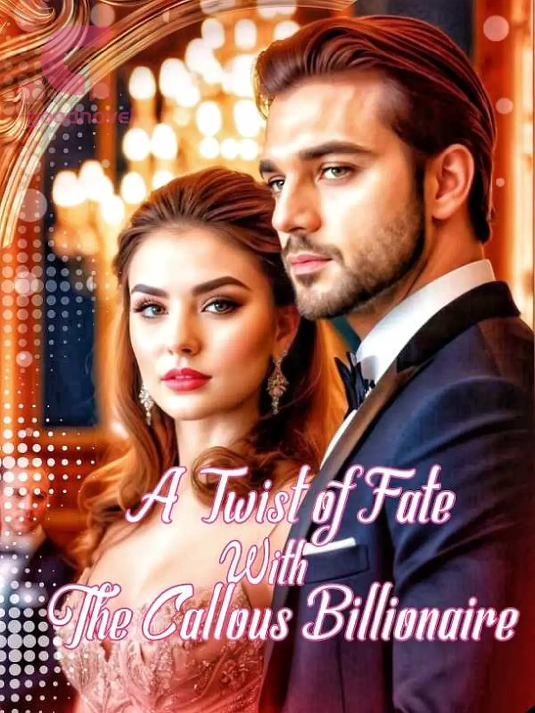 Chapter 028 – When the Past Wakes Up - A Twist of Fate with the Callous Billionaire - GoodNovel