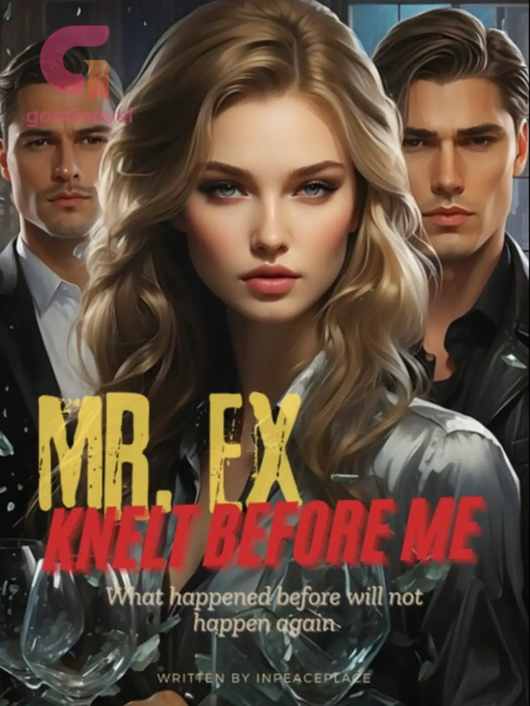 Mr. Ex Knelt Before Me - Read Online Free by Inpeaceplace | GoodNovel