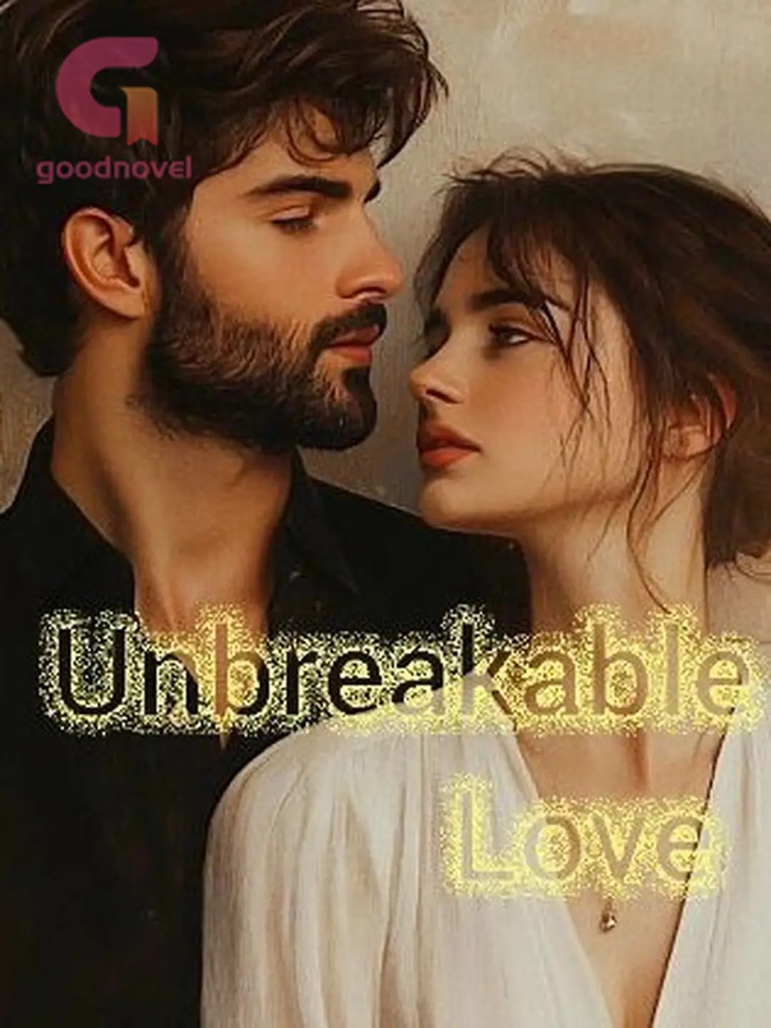 Regretting the day I met you - Unbreakable Love - GoodNovel